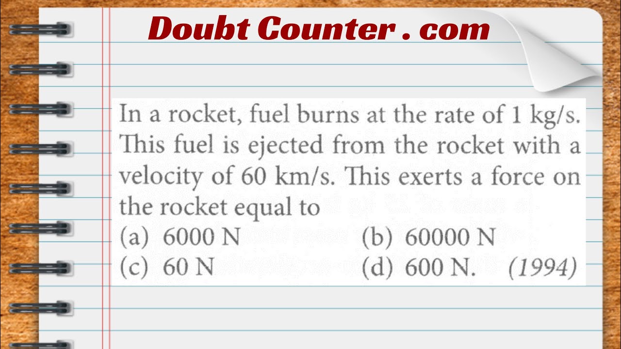 In a rocket, fuel burns at the rate of 1 kg/s. This fuel is ejected ...