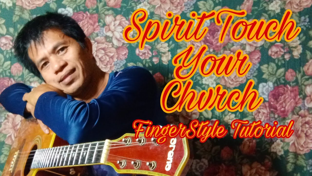 Spirit Touch Your Church FingerStyle Tutorial - YouTube