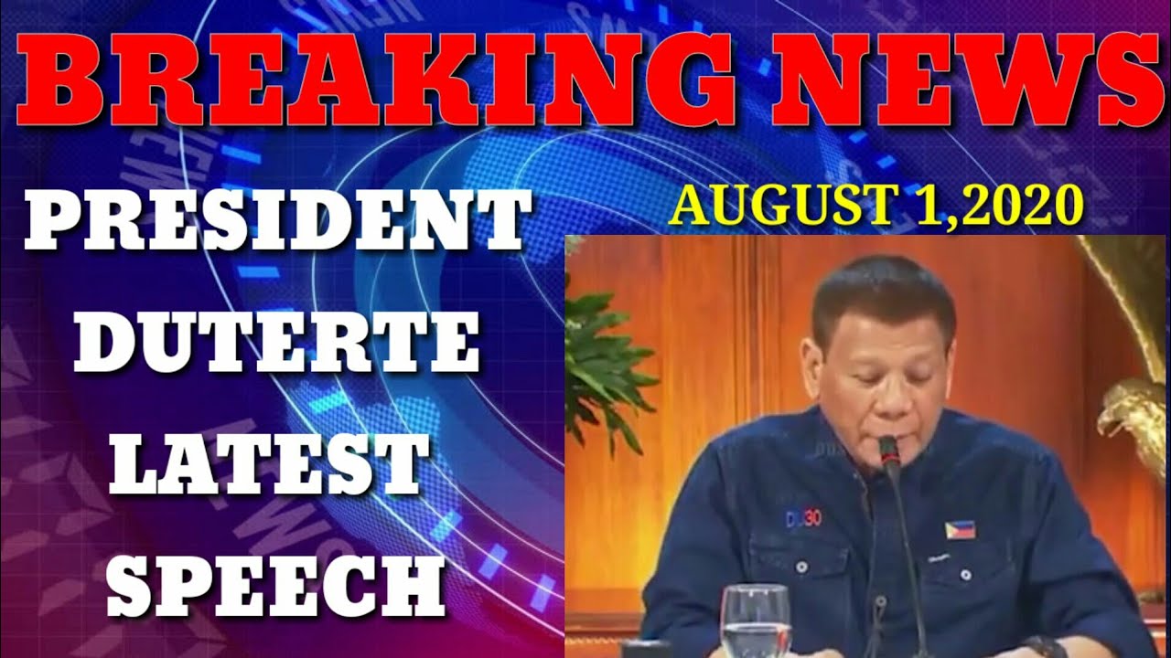 BREAKING NEWS TODAY| PRESIDENT DUTERTE LATEST SPEECH| AUGUST 1,2020 ...