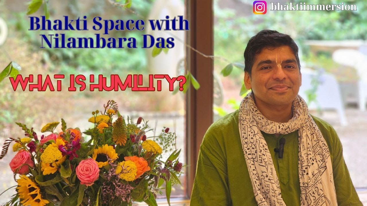 What is humility? | Bhakti Space with Nilambara Das | 02.07.2024 ...