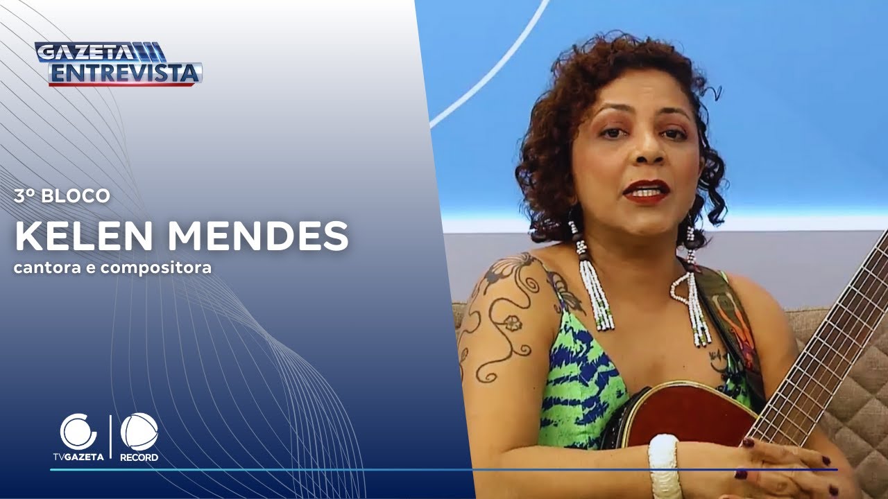 3º Bloco do Gazeta Entrevista com Kelen Mendes - YouTube