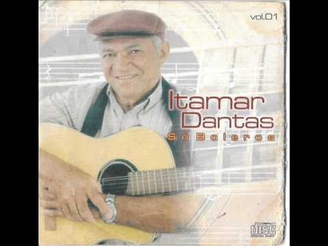 Itamar Dantas - Só boleros - YouTube