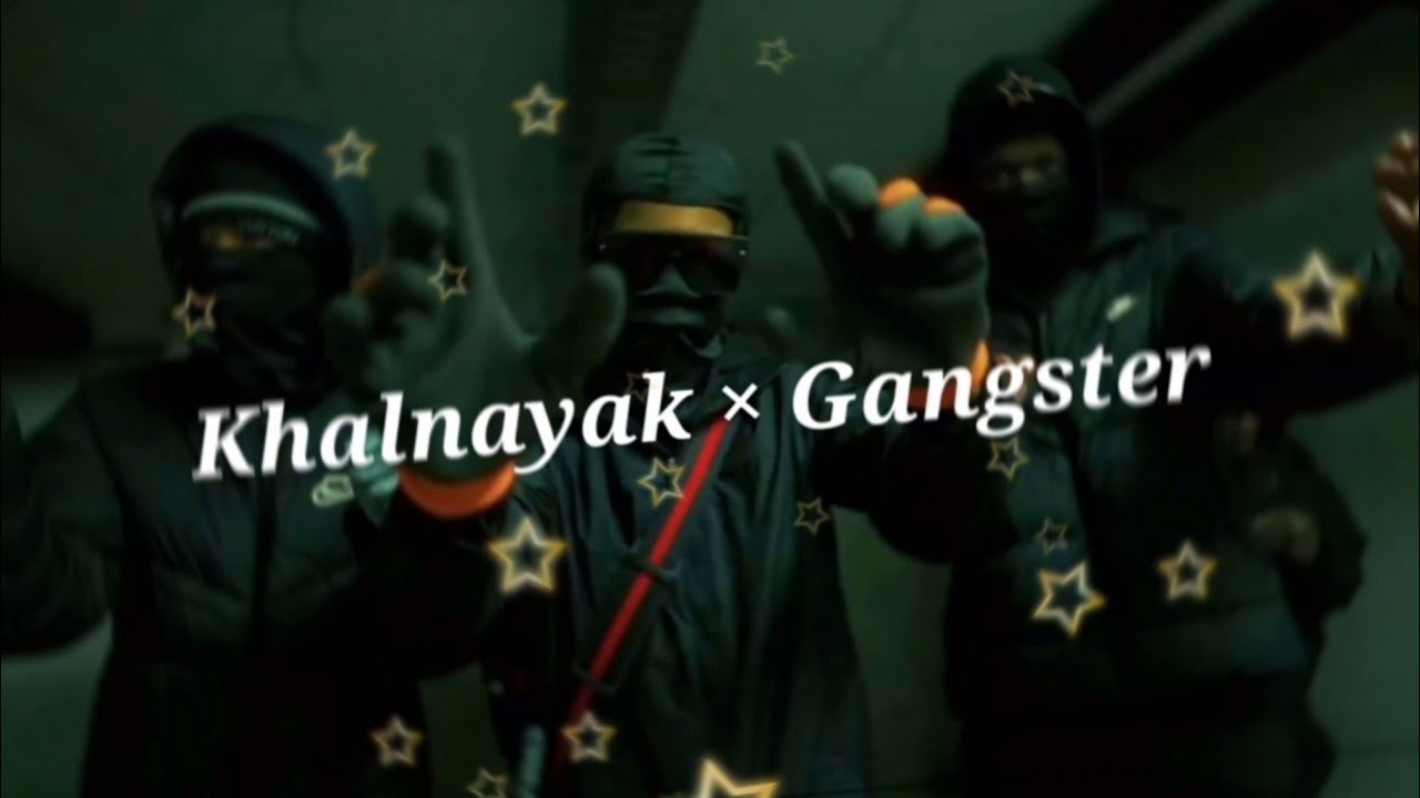 Khalnayak X Gangster 🥶 | New Rap Song | Trending Songs | New song ...
