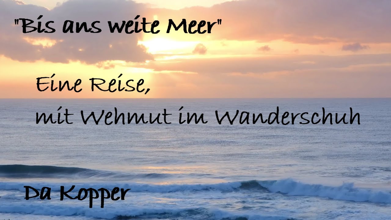 "Bis ans weite Meer" - YouTube
