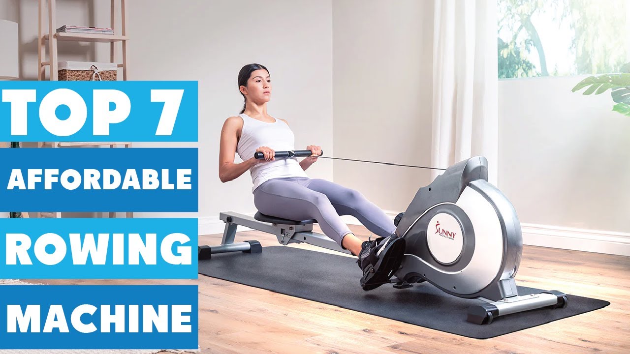 Top 7 Best Affordable Rowing Machines for 2025 - YouTube