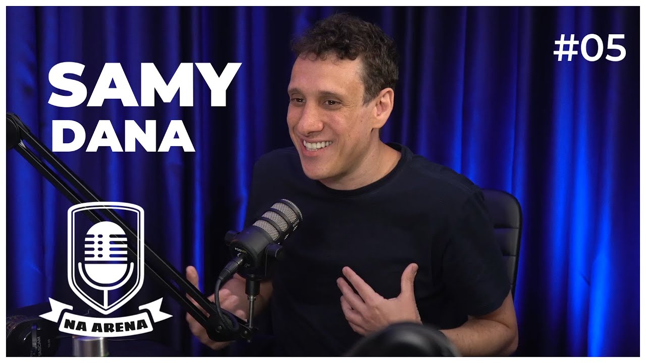NA ARENA PODCAST - Episódio #5: Samy Dana - Por que o Brasil ainda é ...