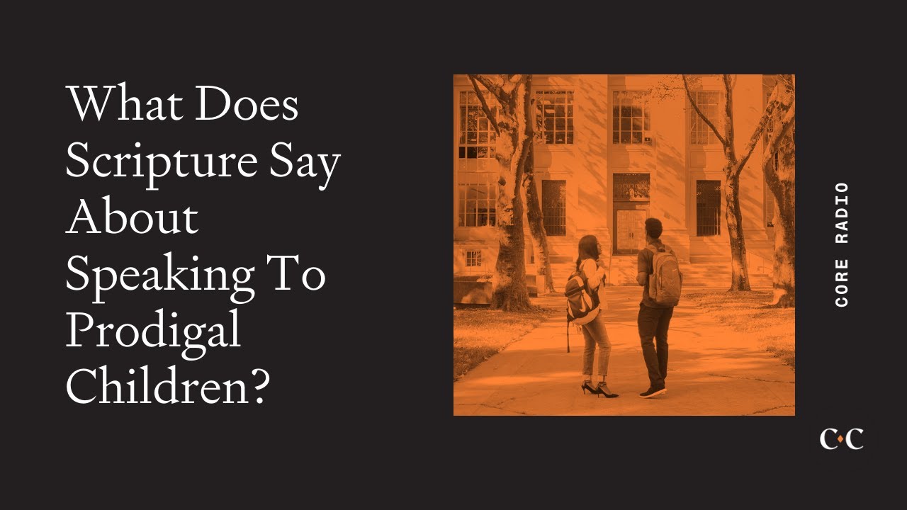 What Does Scripture Say About Speaking To Prodigal Children? - YouTube