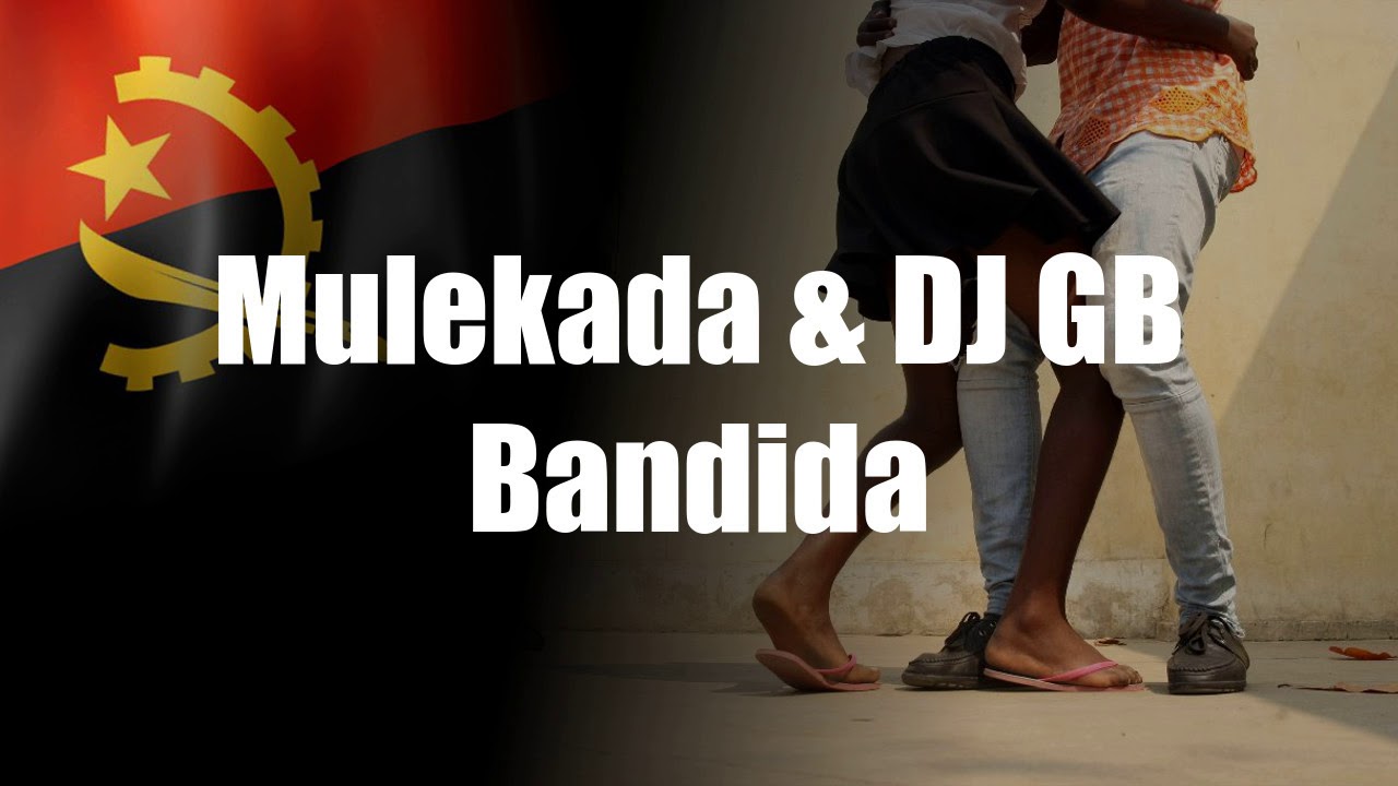 Mulekada & DJ GB - Bandida - YouTube