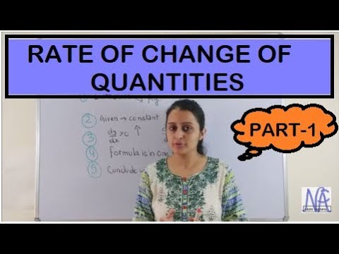 RATE OF CHANGE OF QUANTITIES PART-I (APPLICATION OF DERIVATIVES CLASS ...