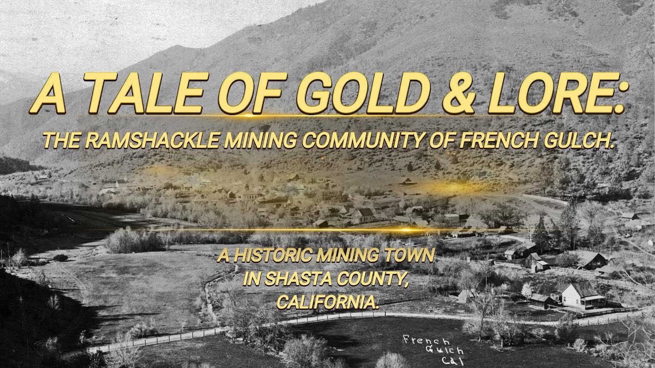A TALE OF GOLD & LORE: THE RAMSHACKLE MINING COMMUNITY OF FRENCH GULCH ...
