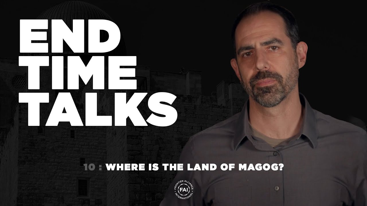 End Time Talks 10: Where is the Land of Magog? - YouTube