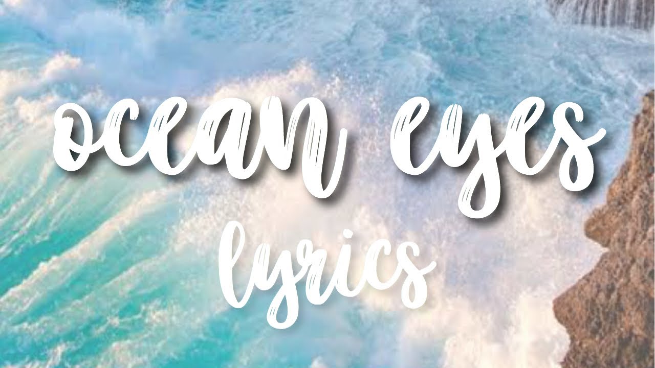 ocean eyes lyrics💫 - YouTube