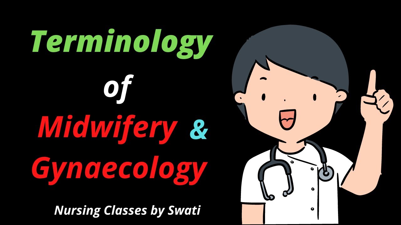 Terminology of Midwifery and Gynaecology (For nursing competitive exams ...