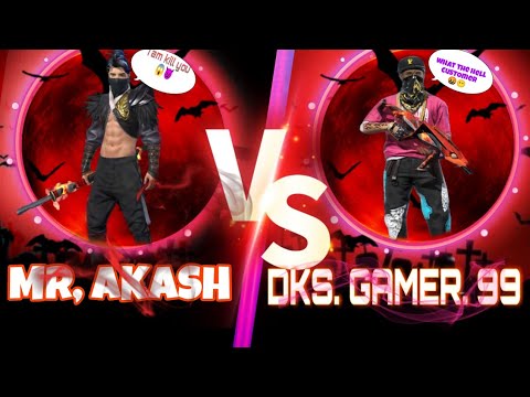 DKS GAMER 99 🤬VS 👿 MR AKASH || CUSTOM ROOM ON FREE FIREMAN || AND ONE SHOT CHALLENGE ...
