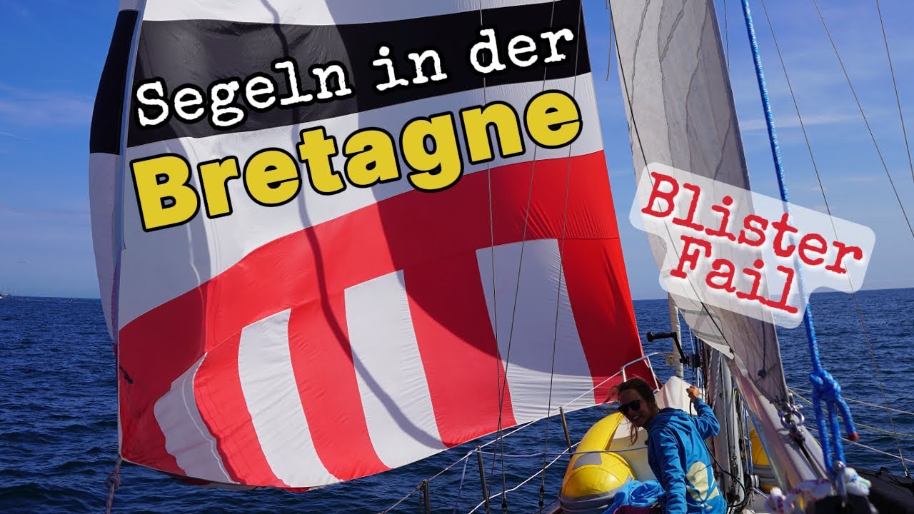 Segeln in der Bretagne - zum 1. Mal Blister ausprobieren | Ep. 11 - YouTube