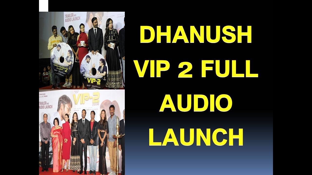Dhanush VIP 2 Movie Audio Launch Stills | Tollywood Street - YouTube