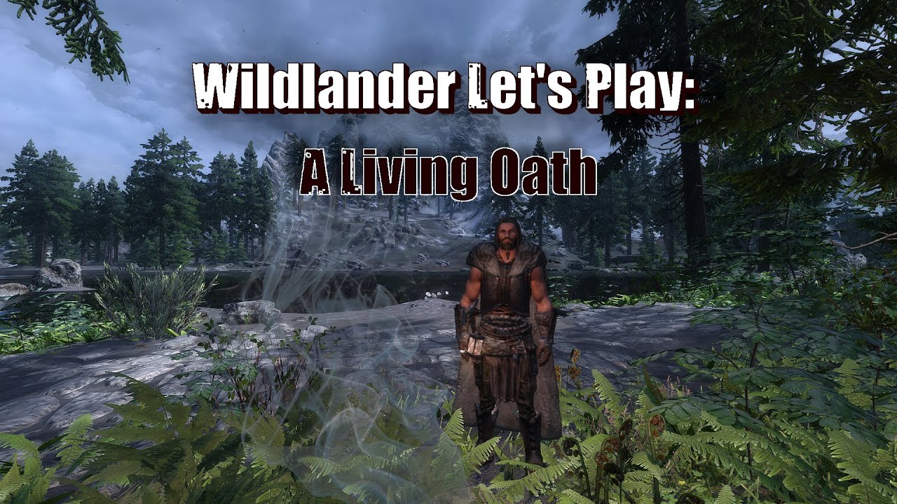 Modded Skyrim LP: Wildlander - A Living Oath - YouTube