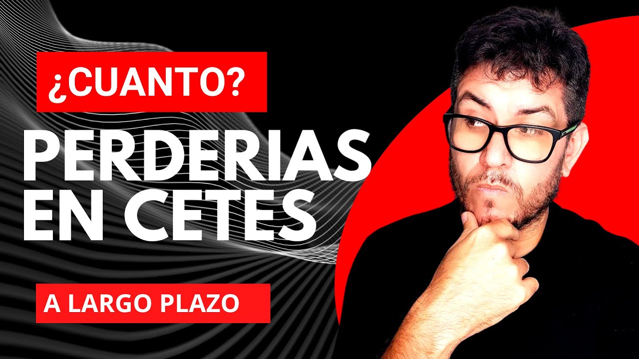 Cuanto DINERO PERDERIAS si hubieras INVERTIDO en CETES - YouTube