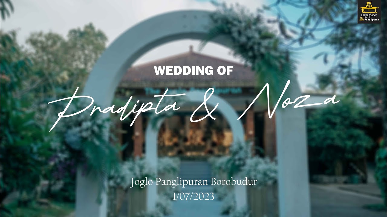 WEDDING PRADIPTA & NOZA 1 JULI 2023 || JOGLO PANGLIPURAN BOROBUDUR ...