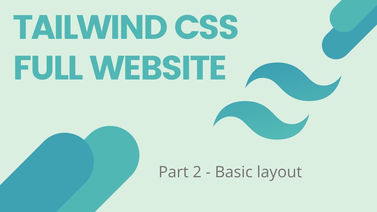 Tailwind tutorial series | 2 - Basic Layout - YouTube
