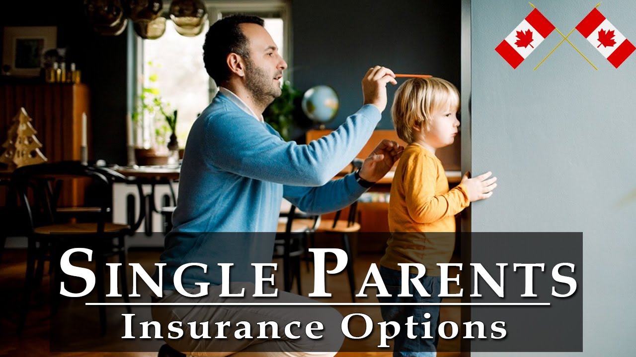Insurance Options for Single Parents 🇨🇦 | Health and Life Insurance ...