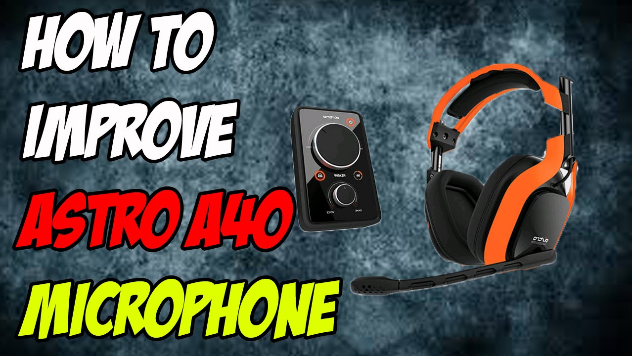 How to improve Astro A40 Microphone - YouTube