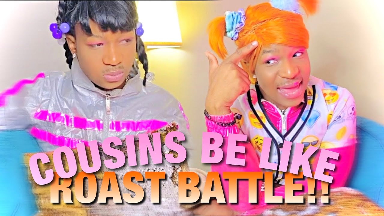 Cousins Be Like Youtube