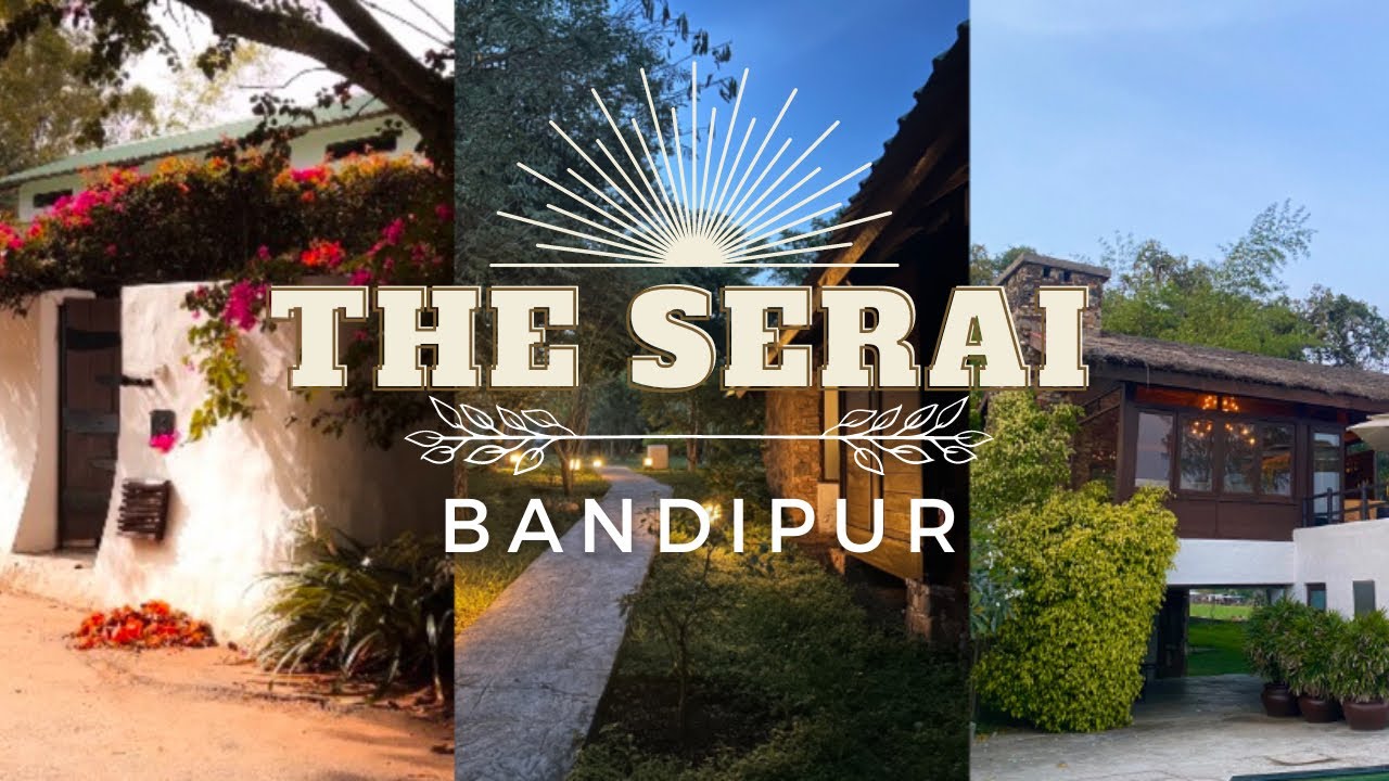 The Serai Bandipur I The Best Luxury Resort in Bandipur | Inspired by ...