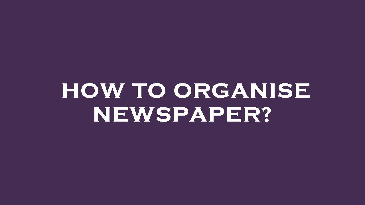 How to organise newspaper? - YouTube