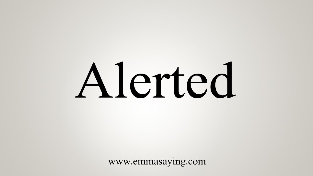 How To Say Alerted - YouTube