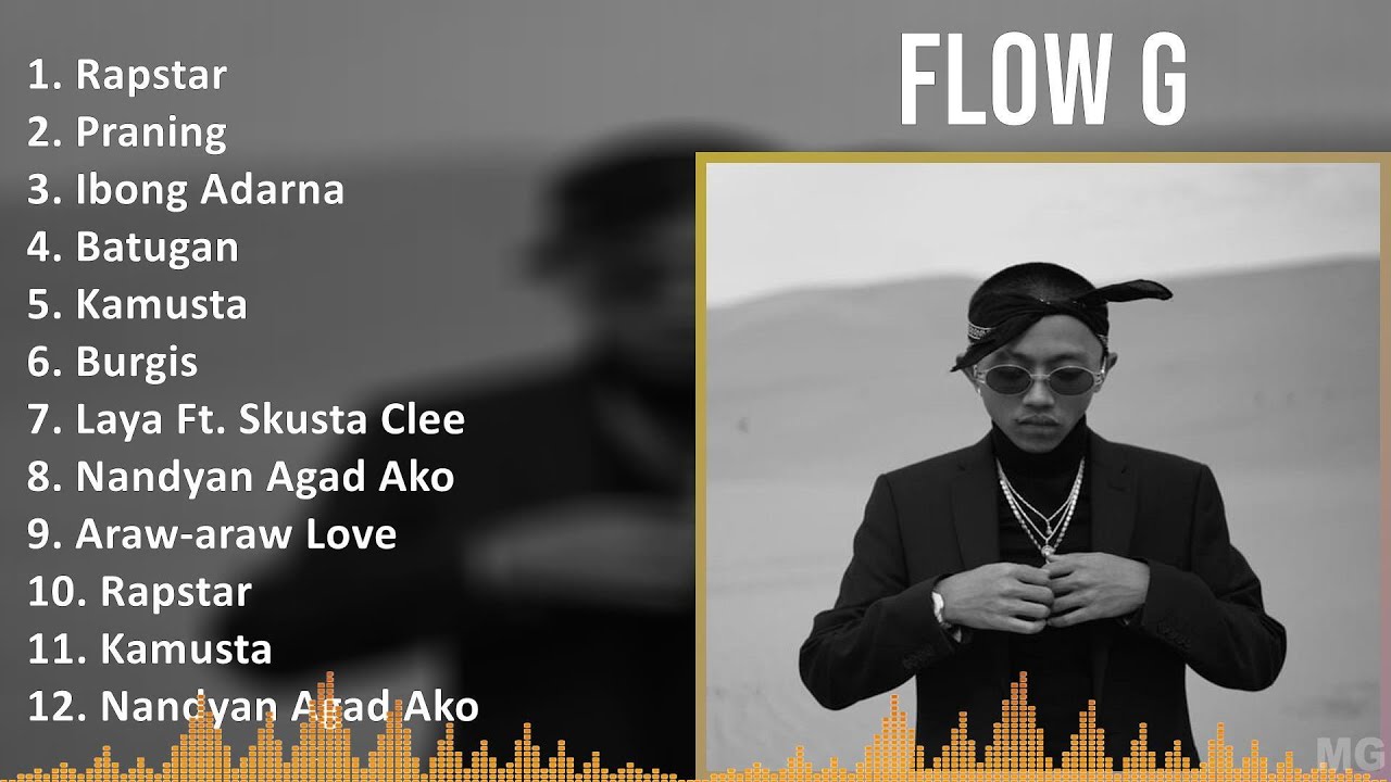 Flow G 2024 MIX Playlist - Rapstar, Praning, Ibong Adarna, Batugan ...