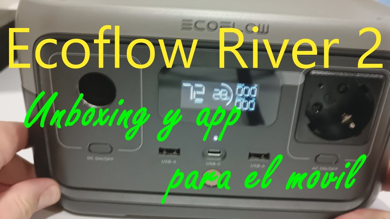 ECOFLOW RIVER 2 Unboxing, primer encendido y app movil (ECOFLOW RIVER 2 ...