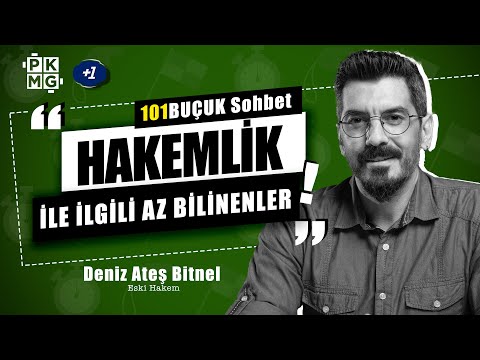 Hakemlik İle İlgili Az Bilinenler | Eski Hakem ile 101BUÇUK SOHBET w/ Deniz Ateş Bitnel