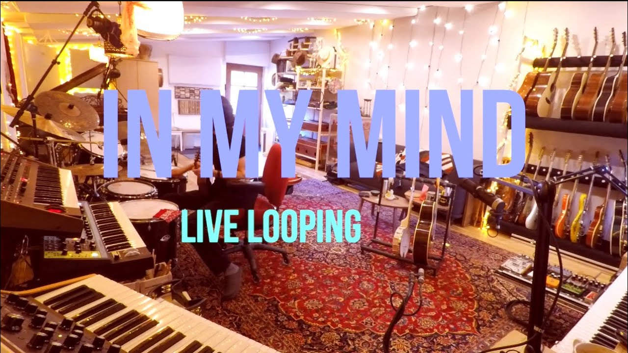 In My Mind | Live Looping - YouTube