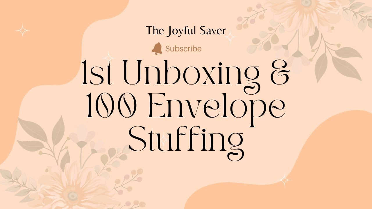 Joyful Unboxing & 100 Envelope Challenge Set-up/Stuffing March 4th ...