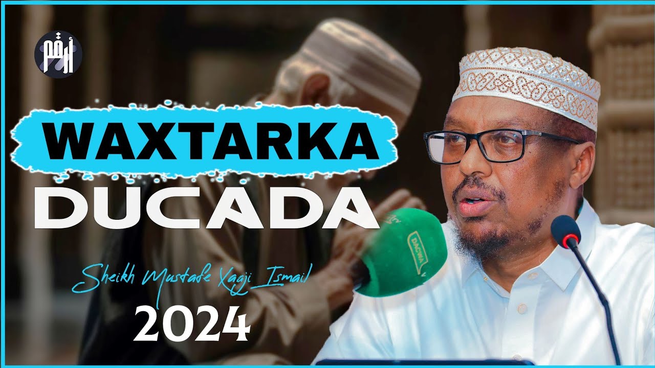 Waxtaarka Ducada ┇ , ᴴᴰ┇SH . Mustafe Xaji Ismail - YouTube