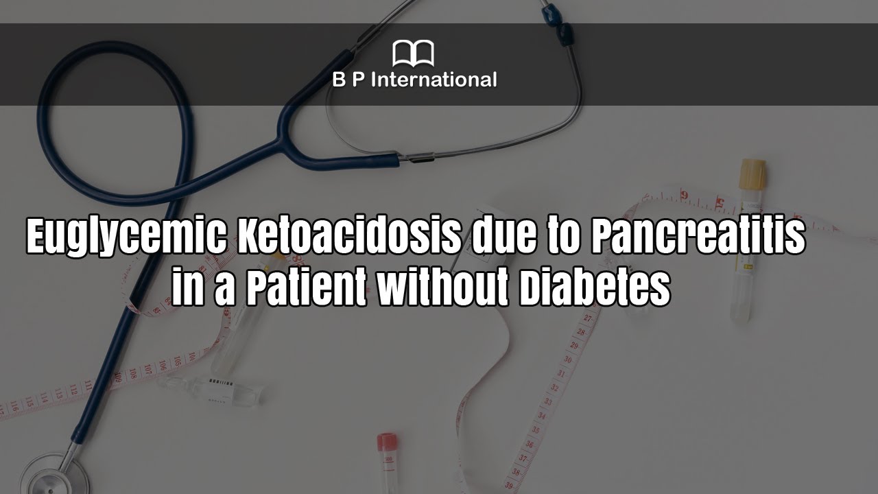 Euglycemic Ketoacidosis due to Pancreatitis in a Patient without ...