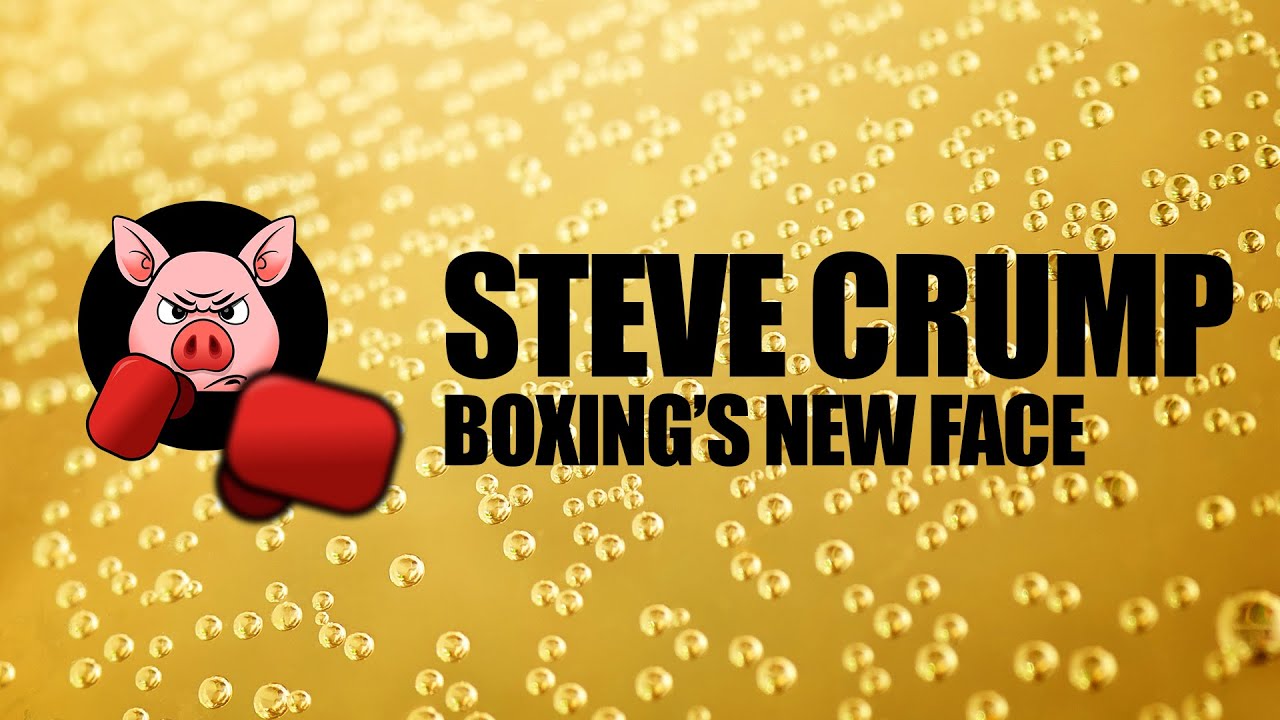 Steve Crump - Boxing's New Face - YouTube