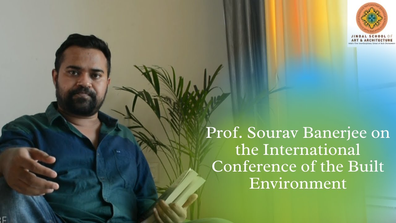 Prof. Sourav Banerjee on the International Conference of the Built ...