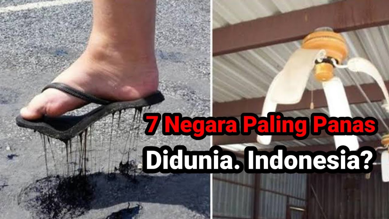 7 Negara Terpanas di Dunia, Apakah Indonesia Termasuk? - YouTube