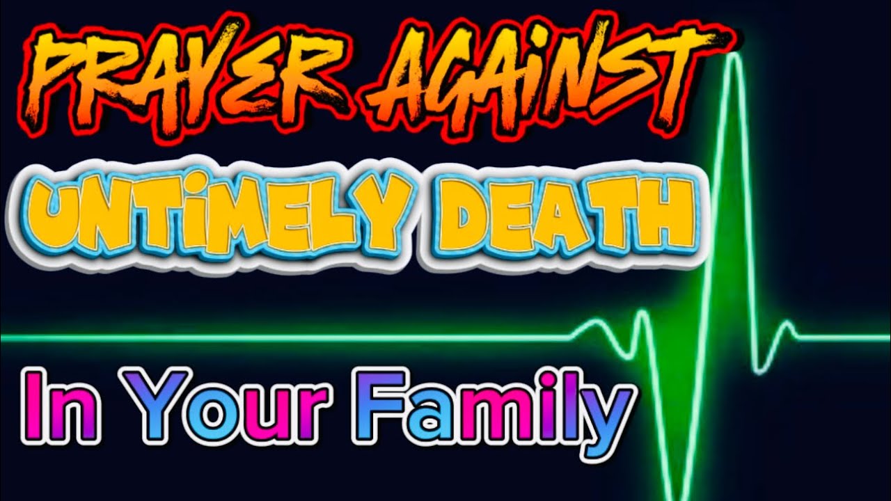 Day 4 of 6 - Death Must Die || Prayer Against Untimely Death In Your ...
