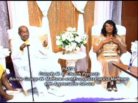Friendly MB Church Presents Bishop George W. Matthews & Evangelist ...