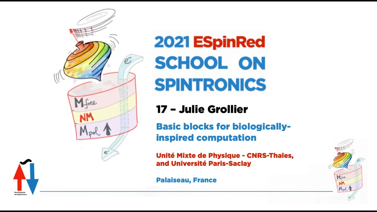 Julie Grollier - Neuromorphic Spintronics - ESpinRed School on ...
