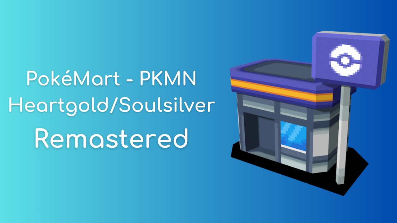 Pokémart - Pokémon Heartgold/Soulsilver || Remastered - YouTube