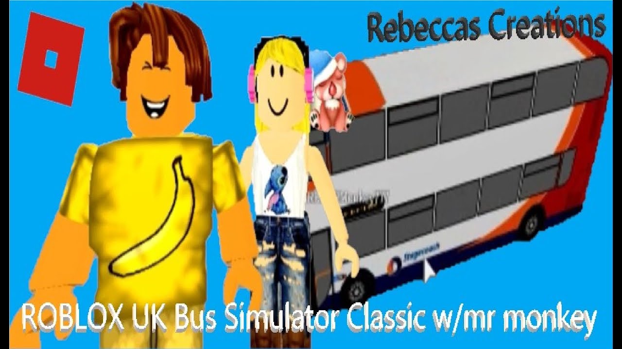 ROBLOX UK Bus Simulator Classic w/mr monkey - YouTube