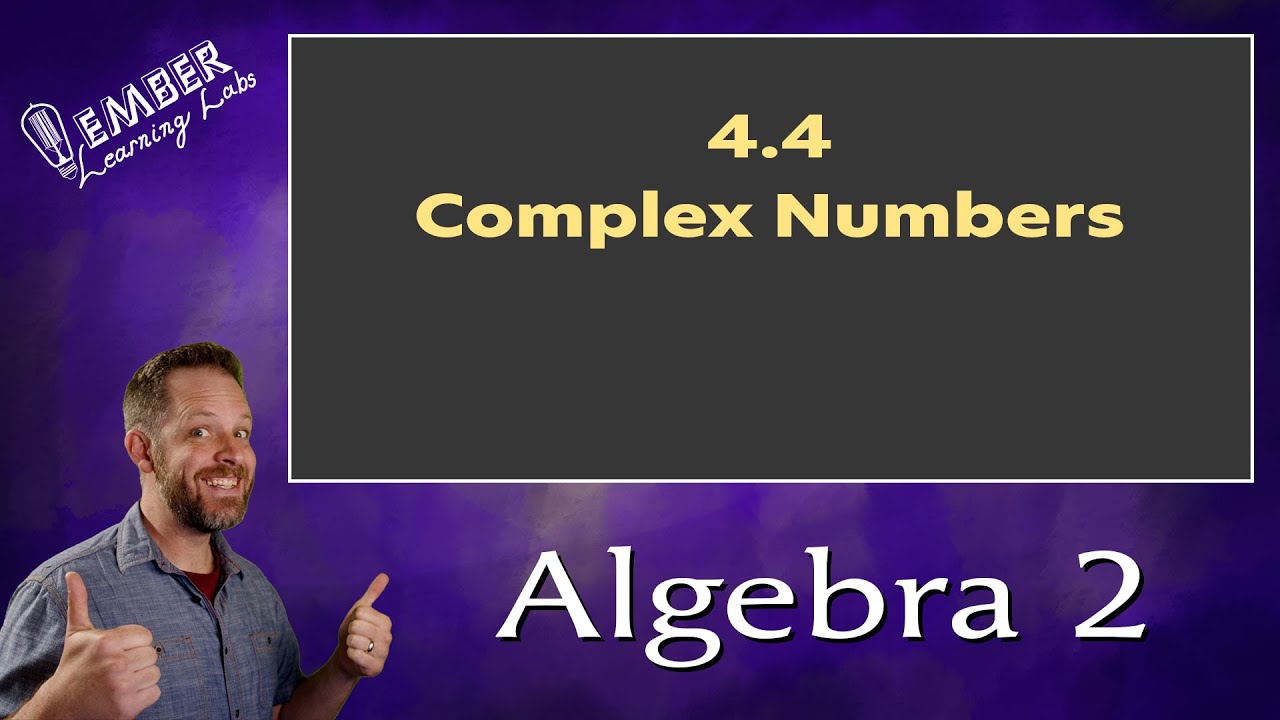 4-4 Complex Numbers | Algebra 2 | Ember Learning Labs - YouTube