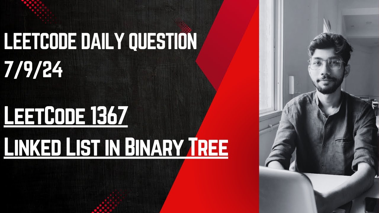 Leetcode Daily Question 7th September 2024 Leetcode 1367 Linked