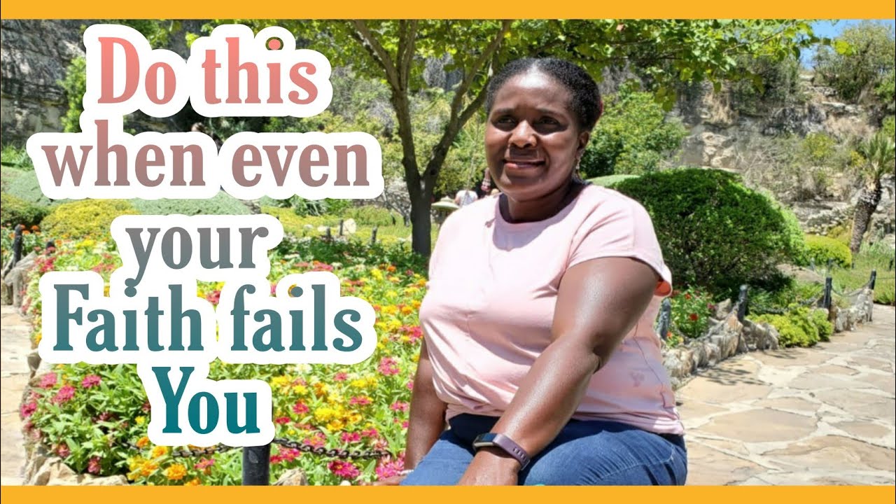 This is what You do when Faith fails. - YouTube