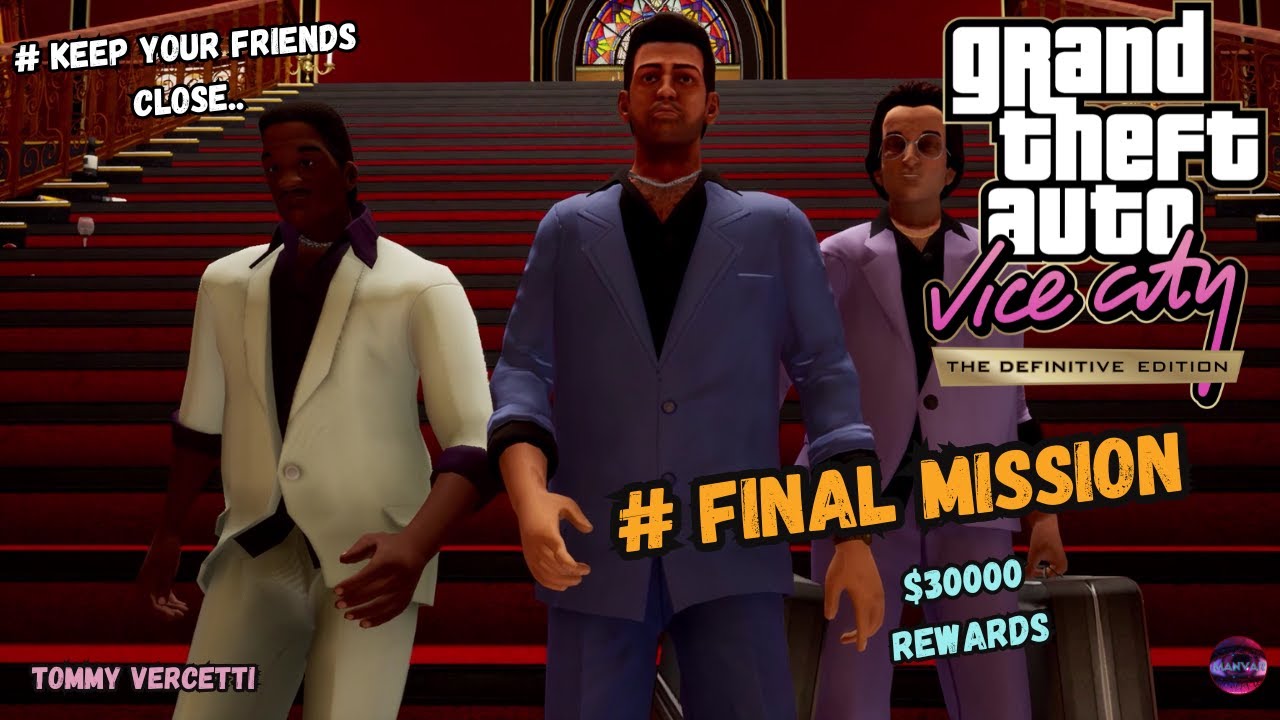GTA Vice City Definitive Edition/ Final Missions /Keep Your Friends ...
