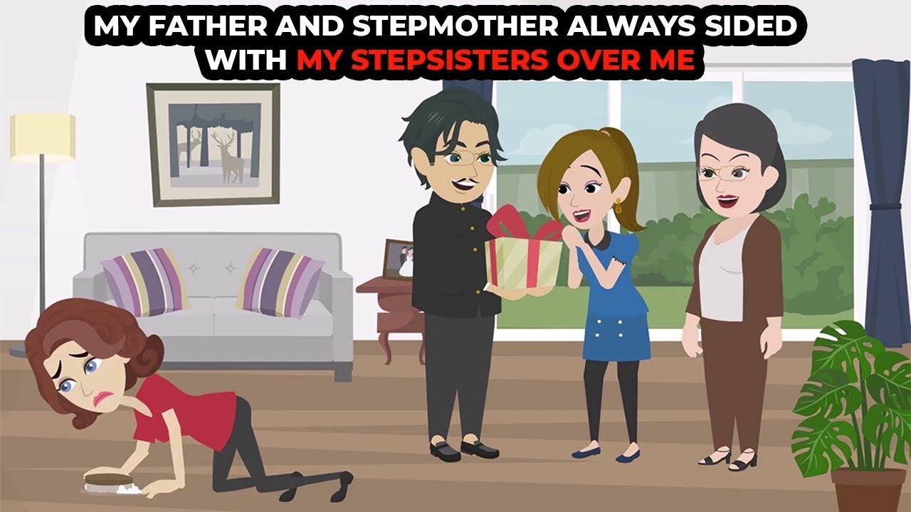My Father and Stepmother always sided with my stepsisters over me but ...